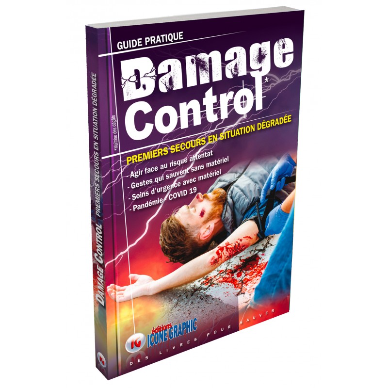 Damage Control : le guide pratique des premiers secours en situation ...
