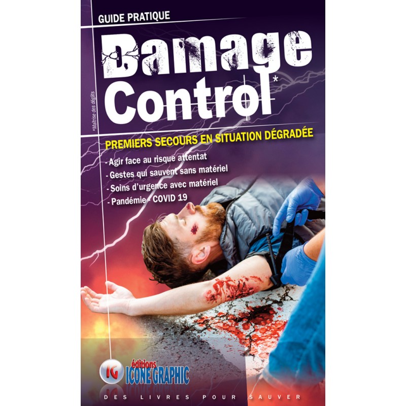 Damage Control : le guide pratique des premiers secours en situation ...
