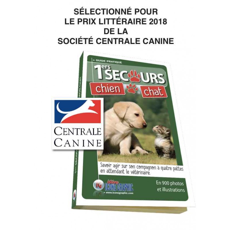 LE GUIDE PRATIQUE : 1ERS SECOURS POUR MON CHIEN ET MON CHAT