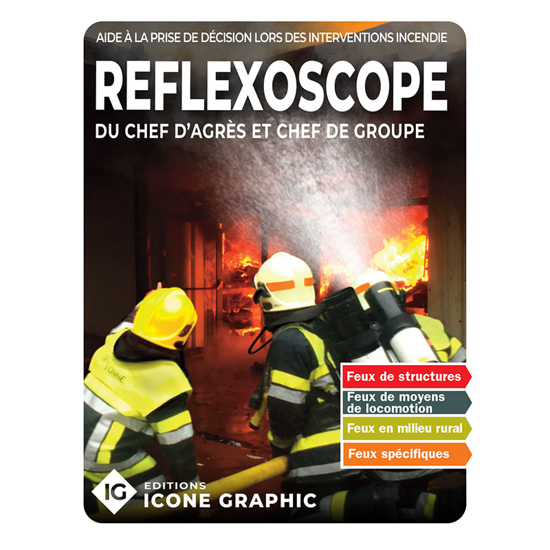 Le reflexoscope INCENDIE - Sapeur-pompier du chef de groupe au chef d ...